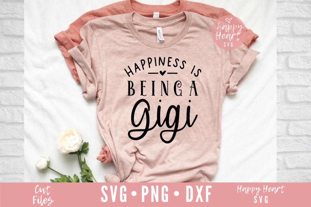 Happiness is Being A Gigi Svg, Gigi SVG, Blessed Gigi Svg, Gigi Saying ...