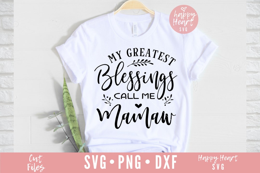 My Greatest Blessings Call Me Mamaw Svg Blessed Mamaw Svg Mamaw Svg