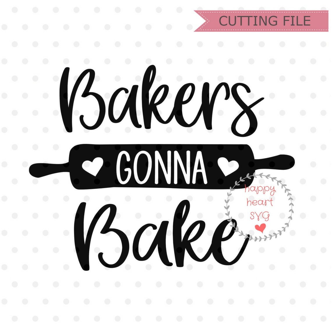 Bakers Gonna Bake SVG, Kitchen Svg, Dxf, Png Instant Download, Kitchen ...