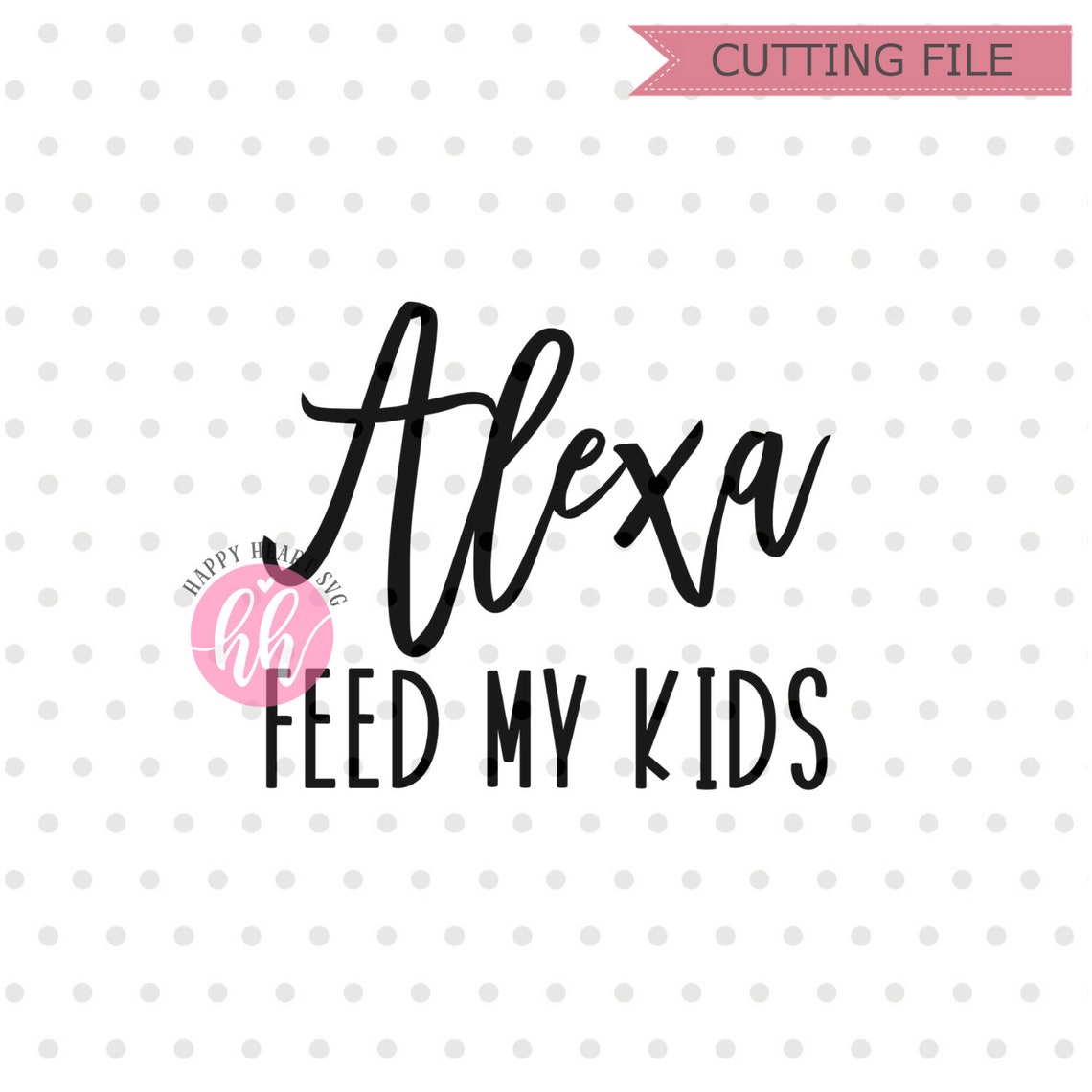 Alexa Feed My Kids Svg Mom Life Svg Blessed Mama SVG Mom - Etsy