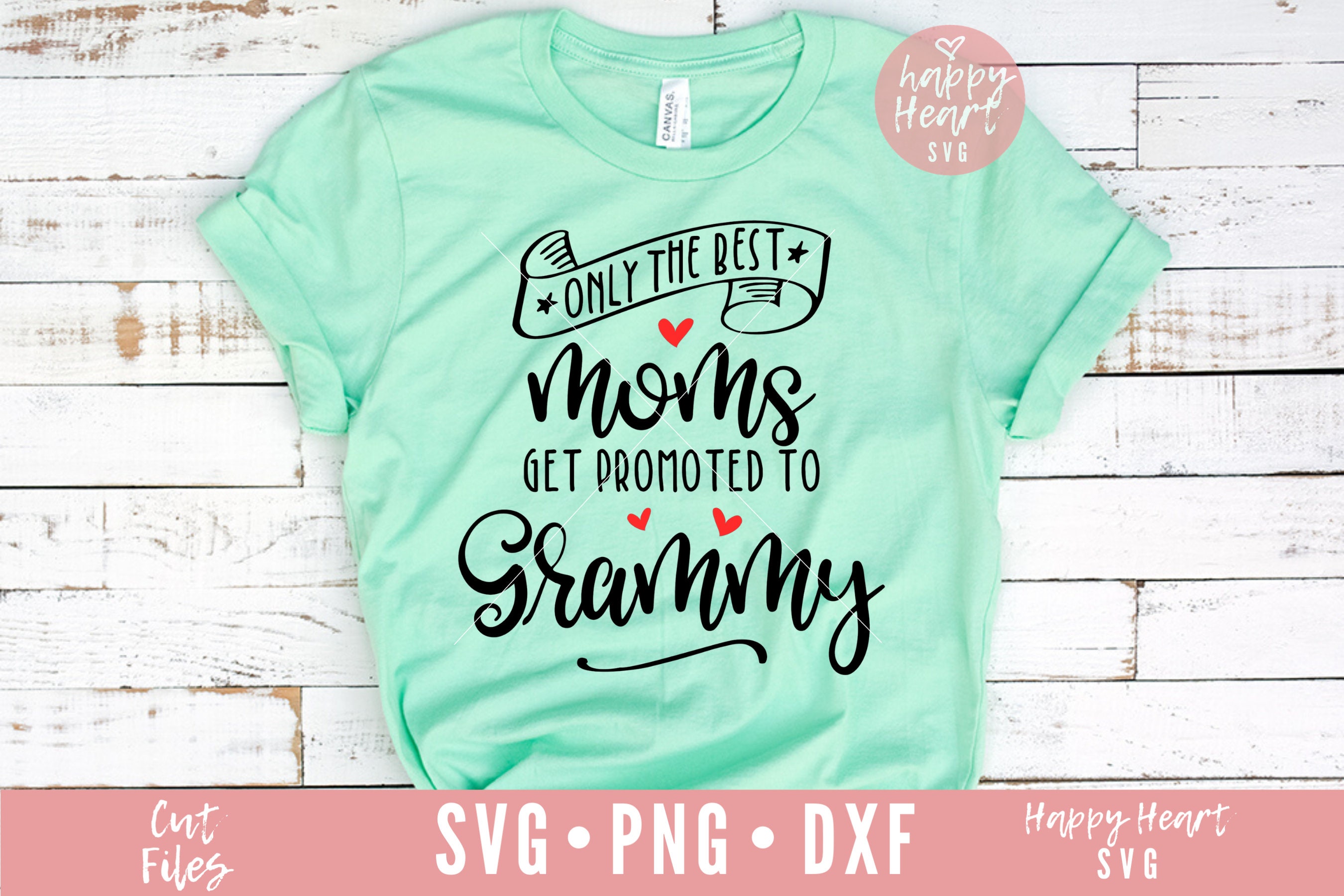 Only The Best Moms Get Promoted To Grammy Svg Grandma Svg Etsy
