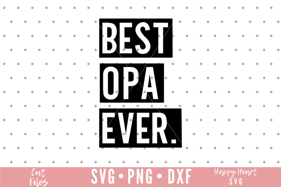 Best Opa Ever SVG Opa Svg Grandpa Svg Dxf Png Instant - Etsy