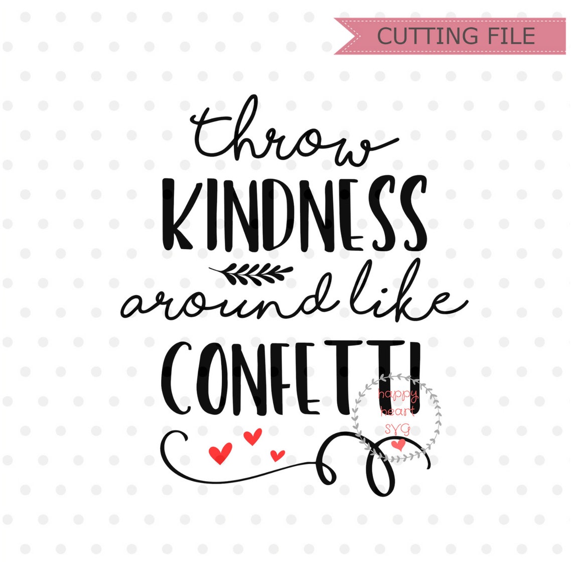 Throw Kindness Around Like Confetti Svg, Be Kind Svg, Be Kind Always ...