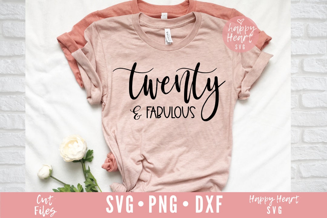 Twenty and Fabulous SVG, 20th Birthday Svg, 20 and Fabulous Svg, Dxf ...