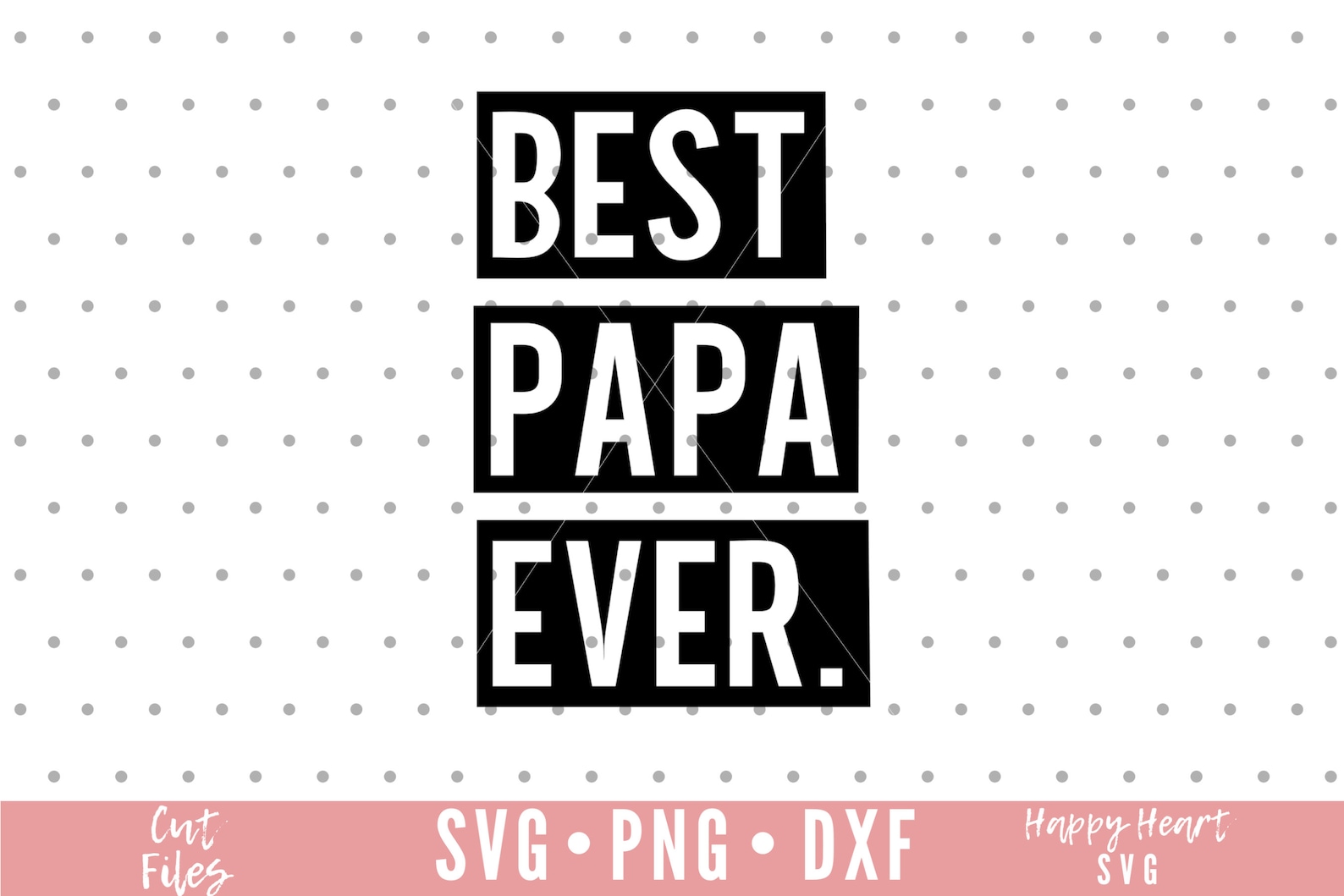 Best Papa Ever SVG, Papa Svg, Grandpa Svg, Dxf,png Instant Download ...