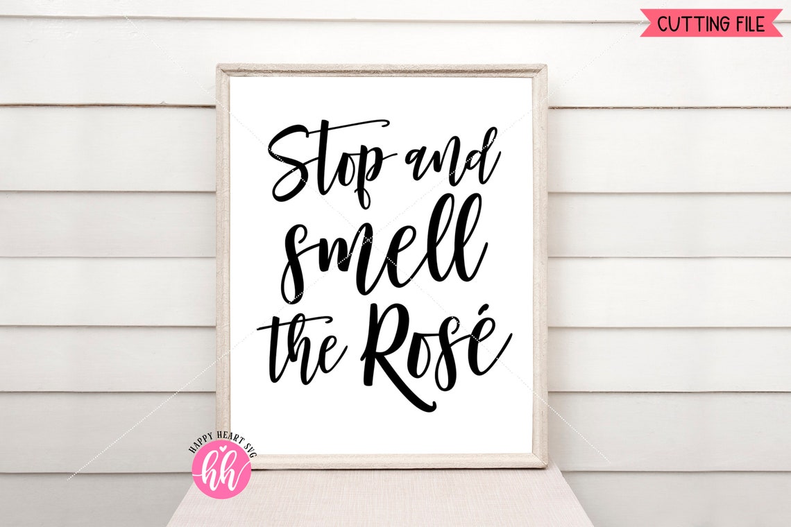 Stop and Smell the Rose SVG, Wine Svg, Dxf Instant Download, Wine ...