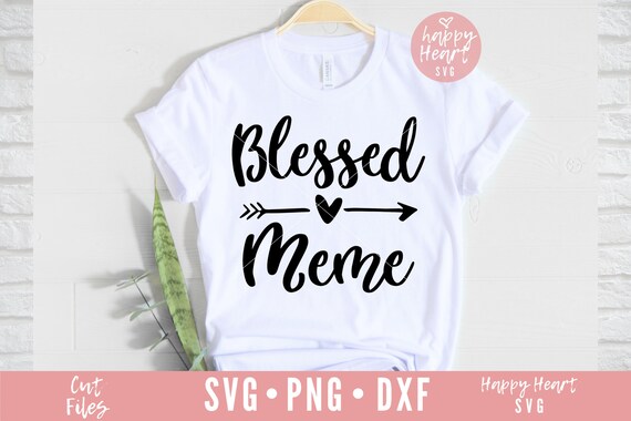 Blessed Meme Svg Meme Svg Blessed Grandma Svg Blessed Nana | Etsy