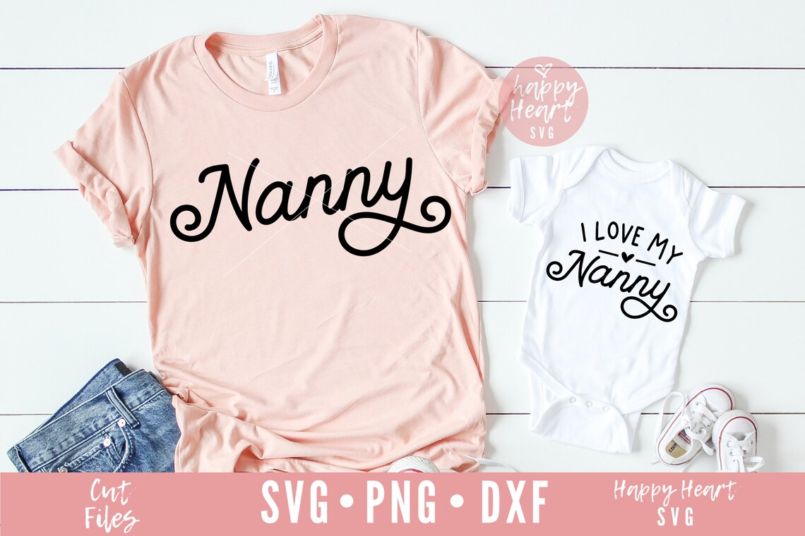 Nanny Svg, I Love My Nanny Svg, Blessed Nanny Svg, Nanny's Blessing Svg ...