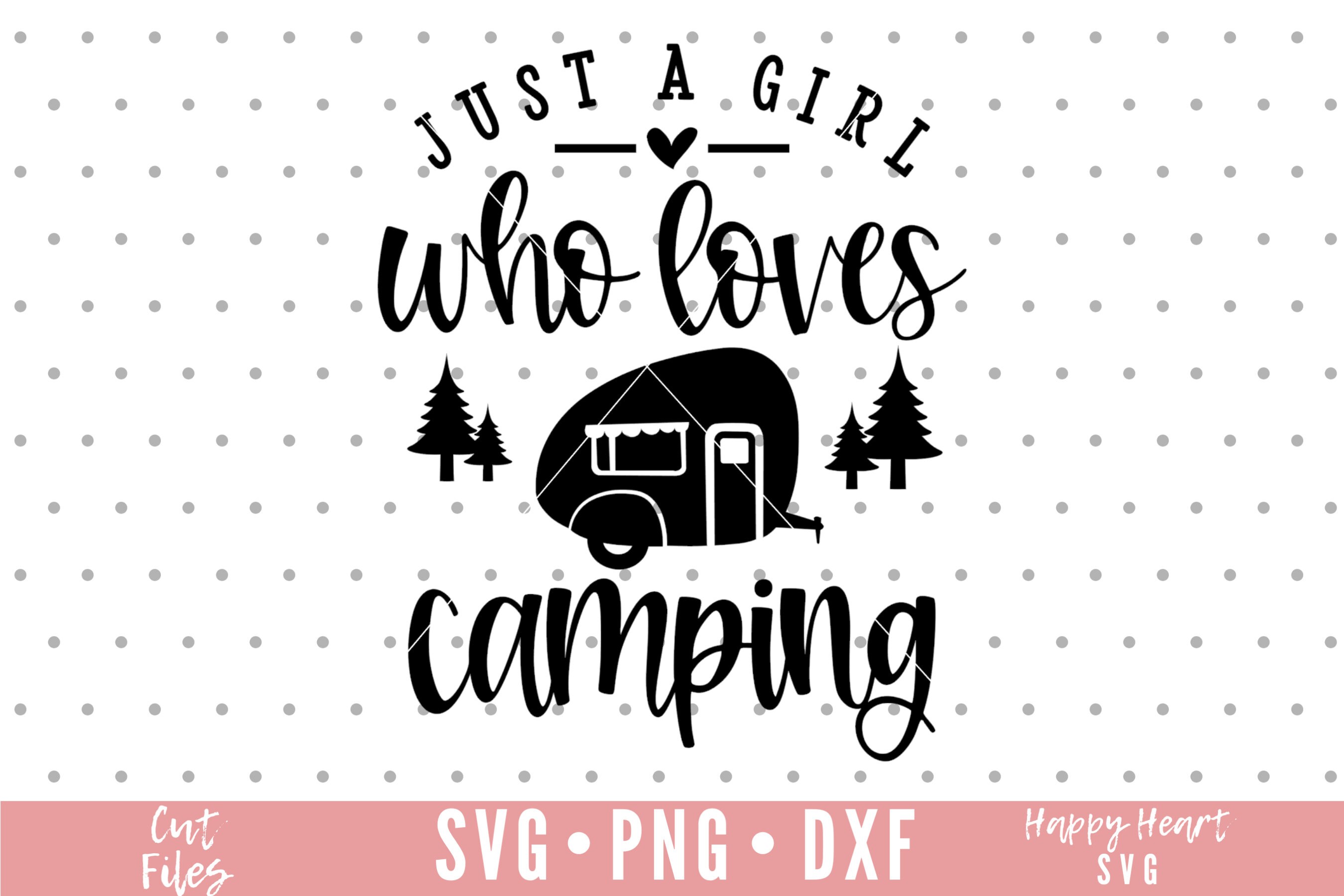 Just A Girl Who Loves Camping Svg Happy Camper SVG Camping - Etsy