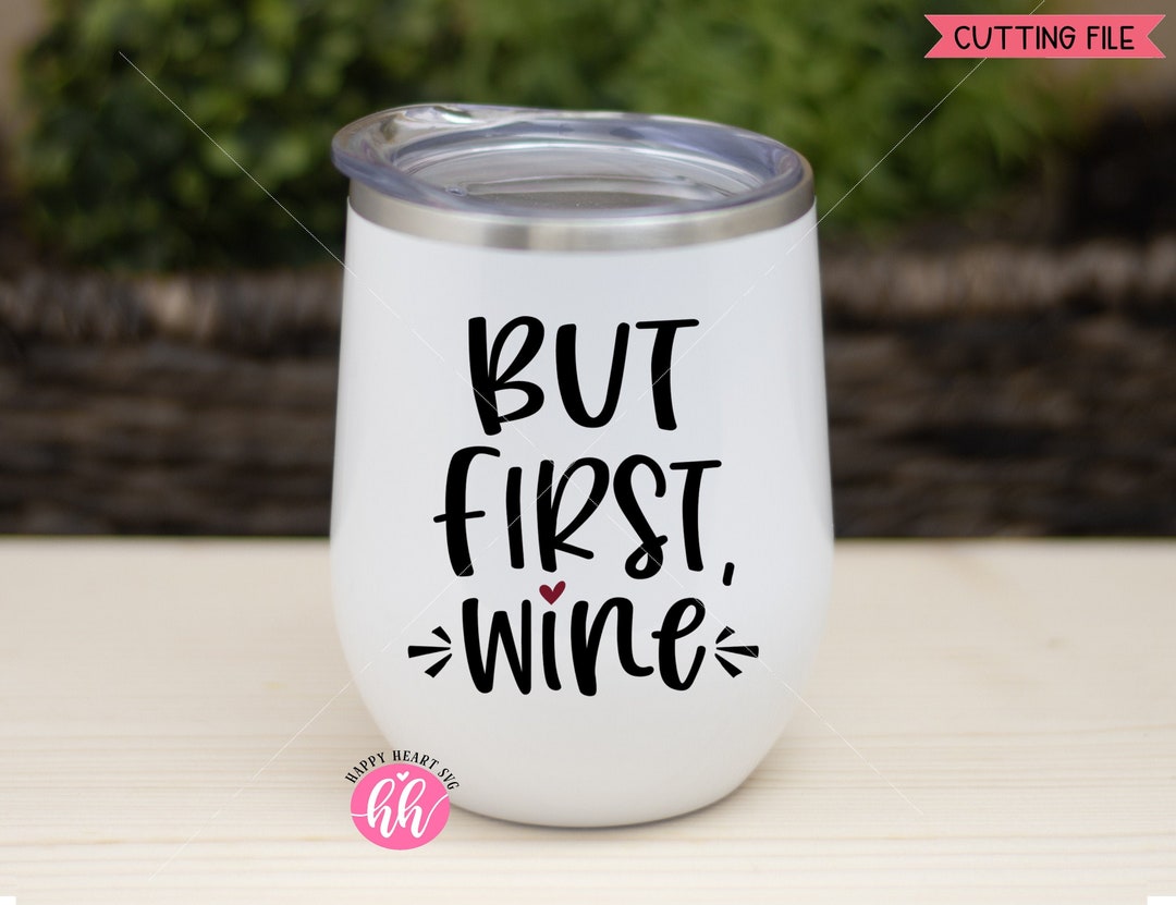 But First Wine SVG, Wine Svg, Dxf Instant Download, Wine Quotes SVG ...