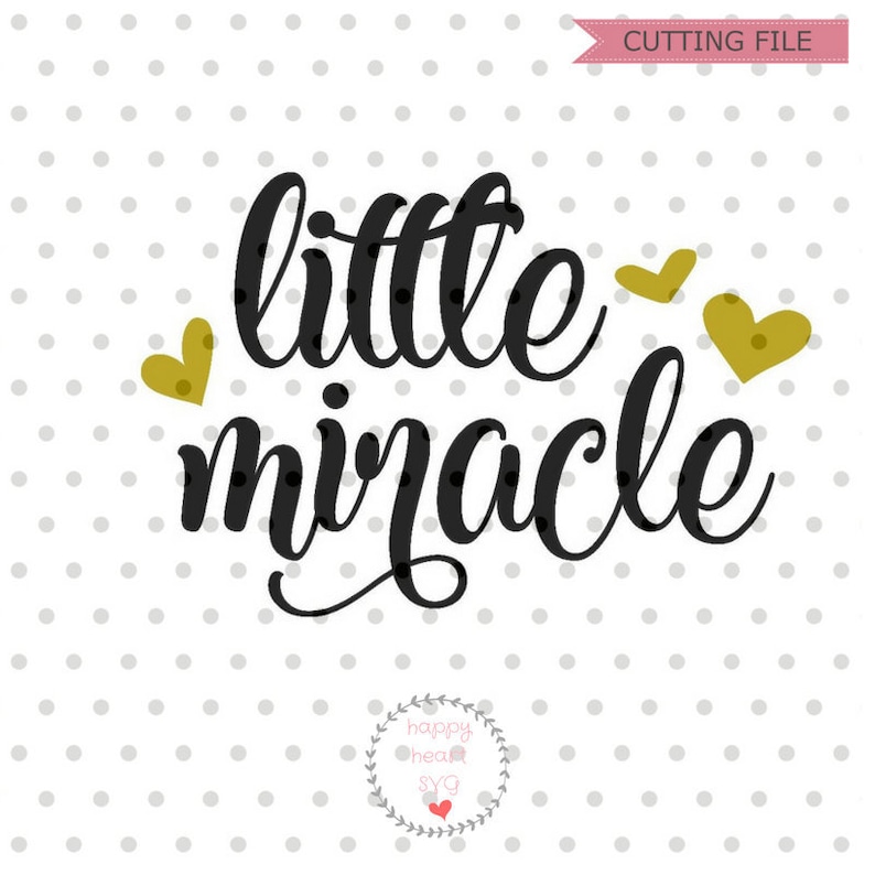 Little Miracle SVG Newborn Svg Dxf and Png Instant Download - Etsy