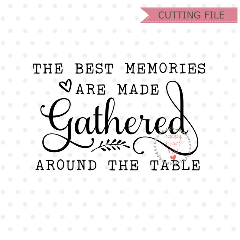 The Best Memories Are Made Gathered Around the Table Svg | Etsy The Best Memories Are Made Gathered Around the Table Svg | Etsy