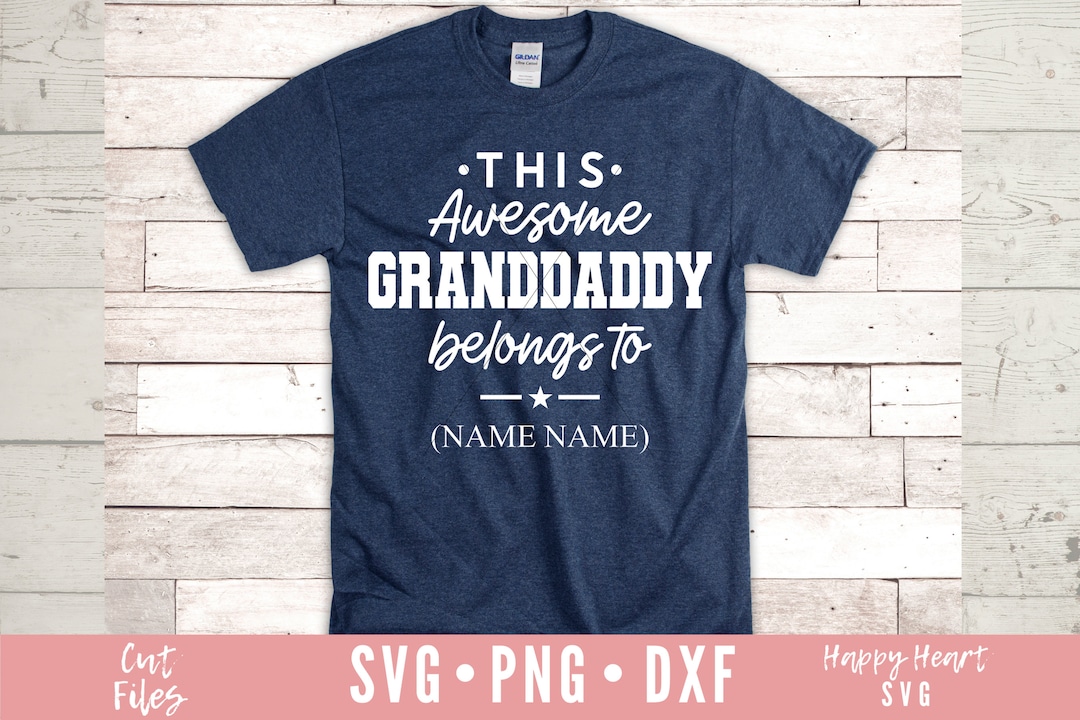 This Awesome Granddaddy Belongs to SVG, Granddaddy Svg, Dxf, Png ...