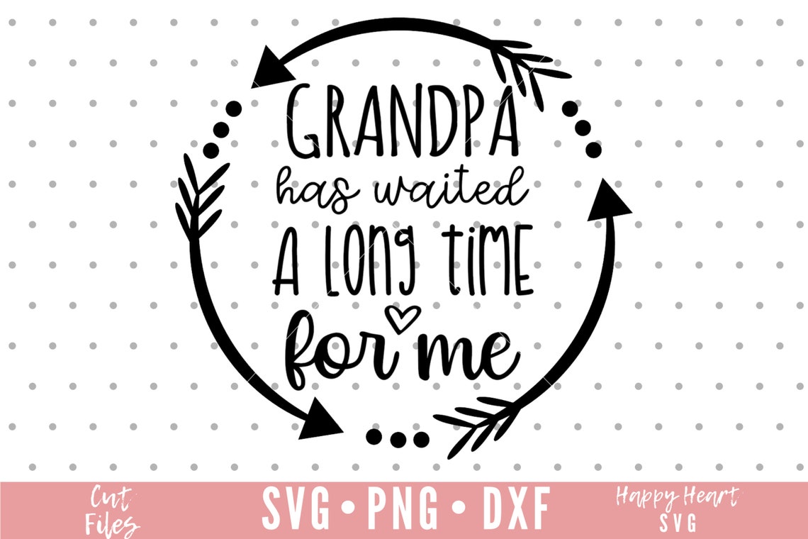Nonno ha aspettato a lungo per me SVG nonno svg dxf png | Etsy