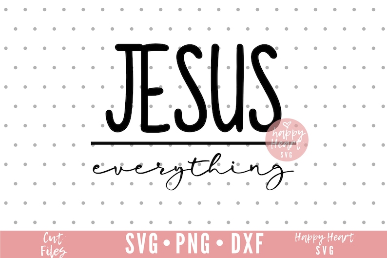 Jesus Over Everything Svg Jesus Svg Faith Svg Dxf Png | Etsy