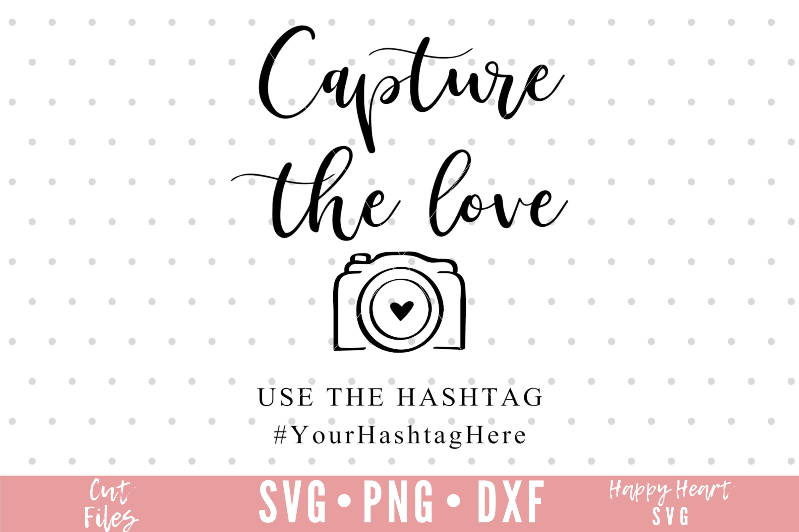 Capture the Love Svg Wedding SVG Wedding Sign Svg Dxfpng - Etsy Australia