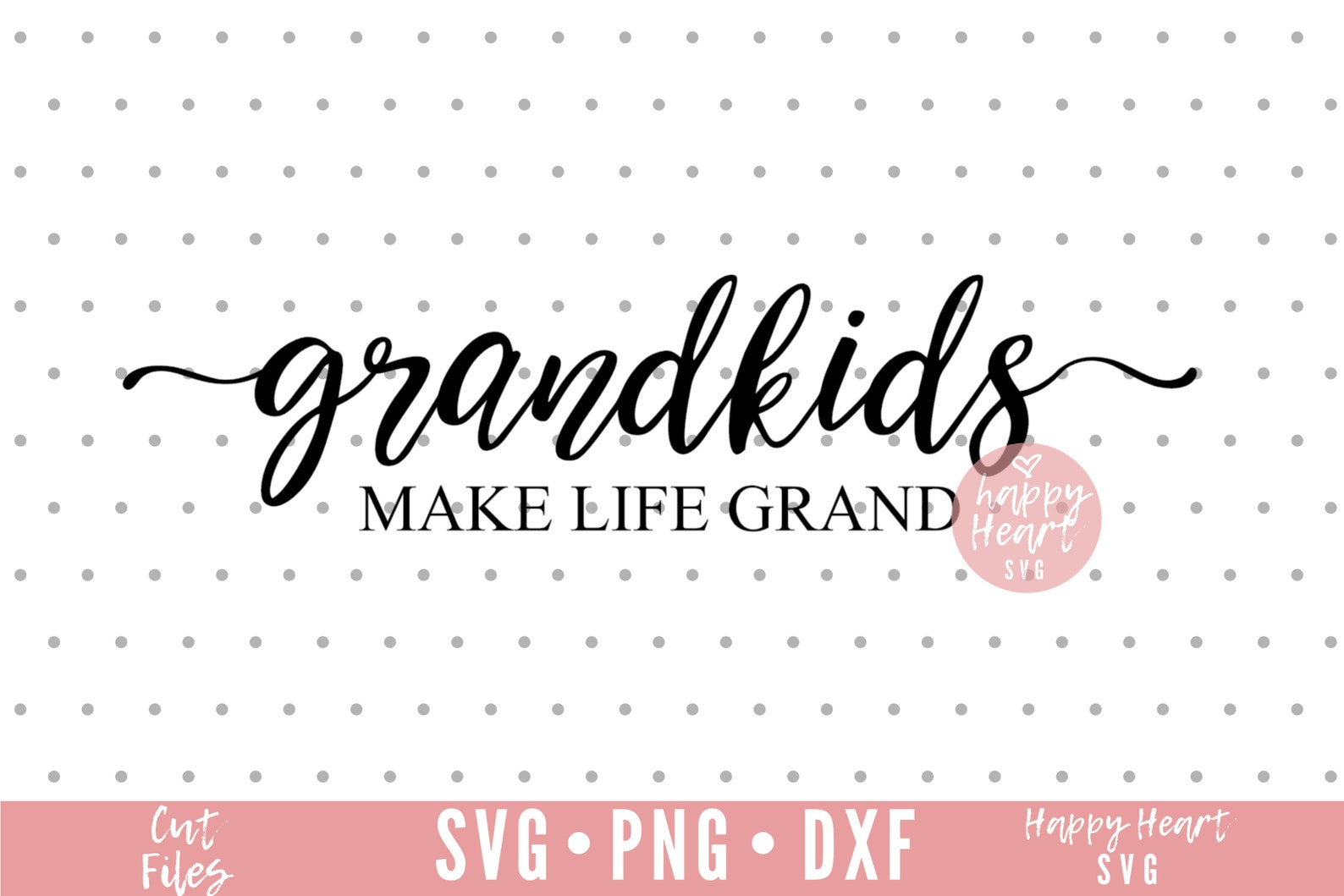 Grandkids Make Life Grand SVG Grandkids Svg Dxf Png Instant | Etsy