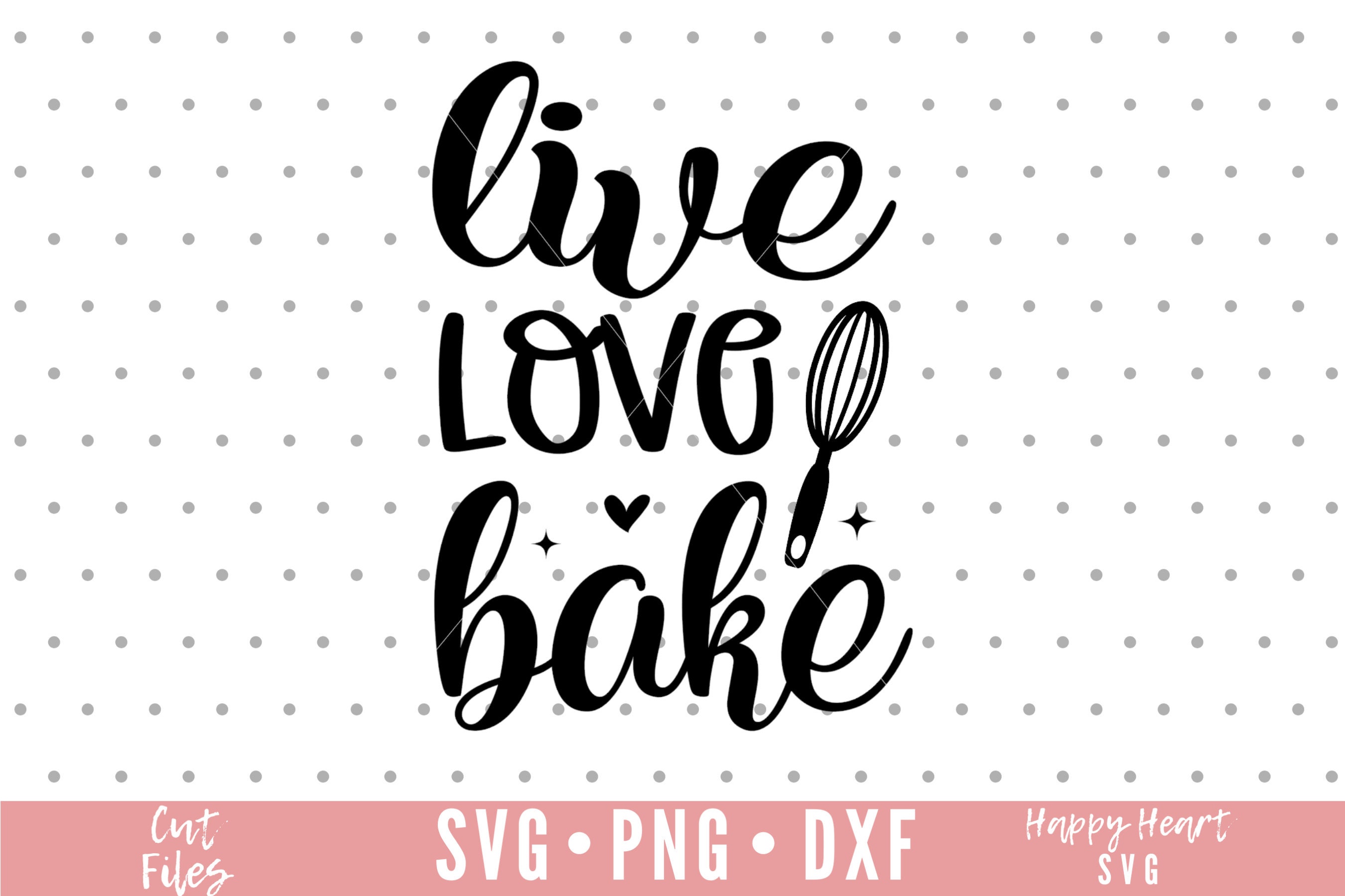 Live Love Bake SVG Baking Svg Kitchen Svg Kitchen Sign Svg | Etsy