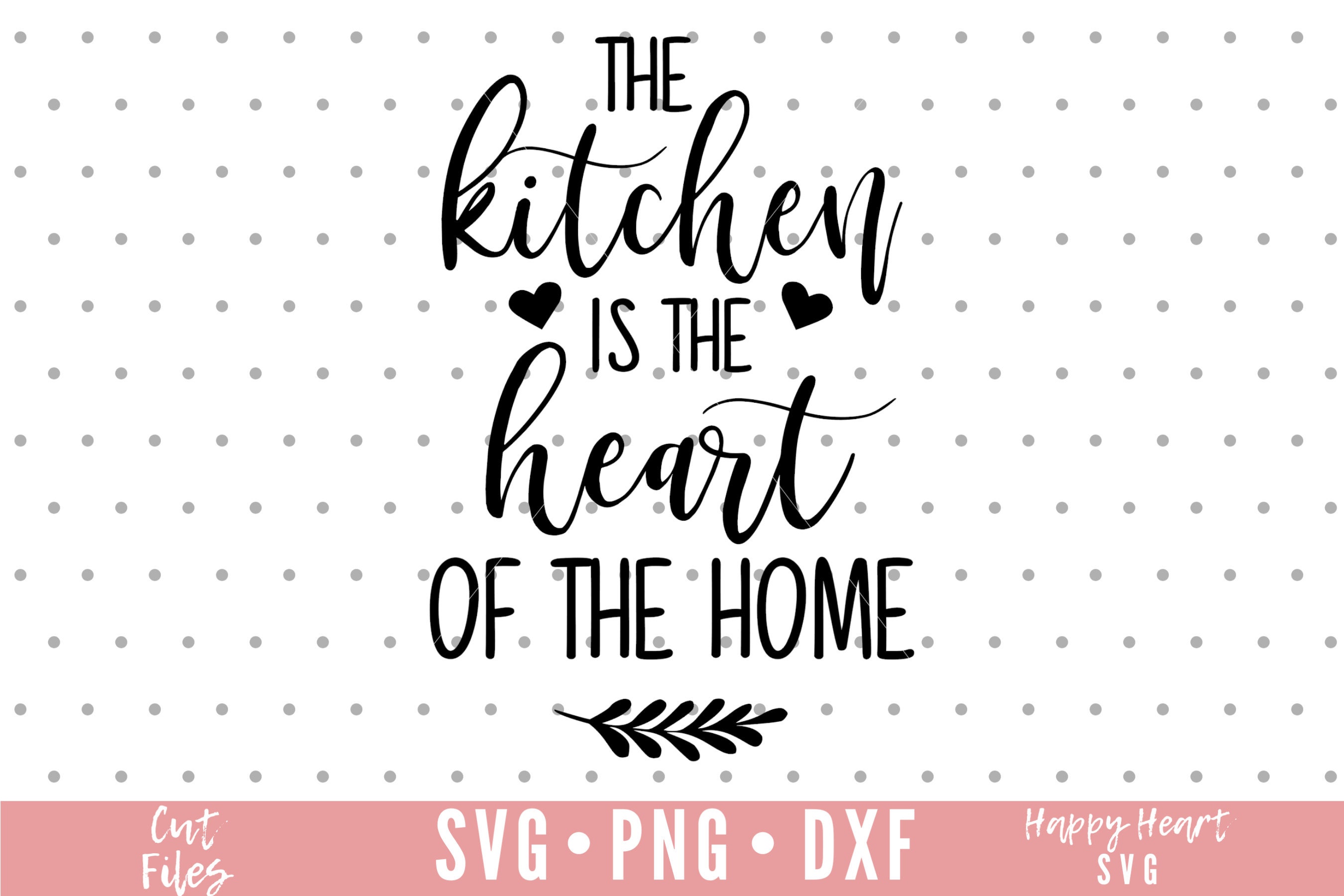 The Kitchen is the Heart of the Home SVG Kitchen Svg Dxf - Etsy