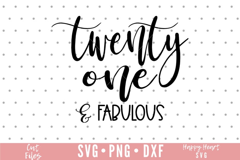 Twenty One and Fabulous SVG 21st Birthday Svg 21 and - Etsy
