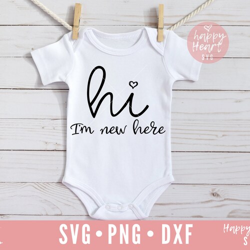 Hello World Svg Newborn Svg Baby Svg I'm New Here - Etsy