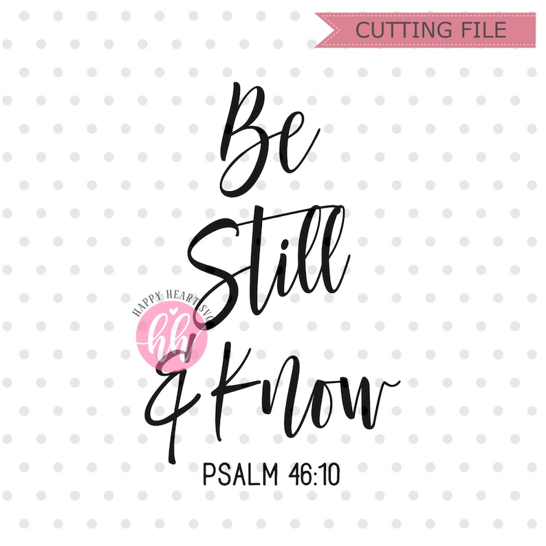 Be Still And Know SVG Bible Verse svg Psalm 46 SVG Bible | Etsy