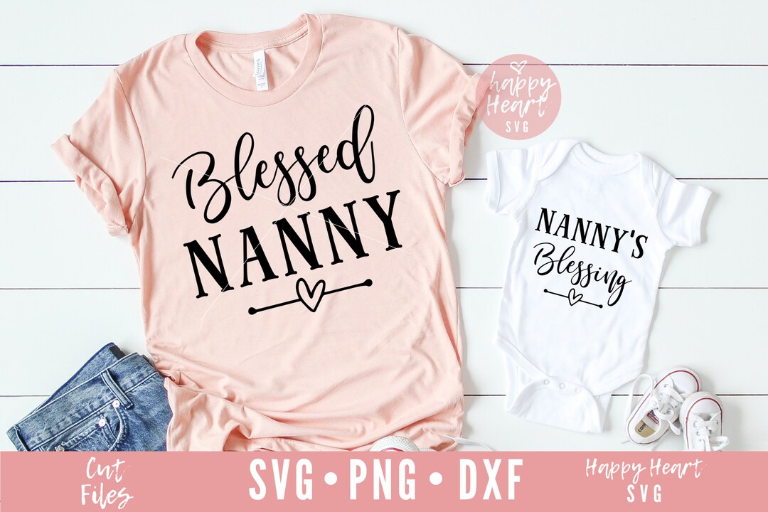 Blessed Nanny Svg, Nanny's Blessing Svg, Nanny Saying SVG, Nanny Svg ...