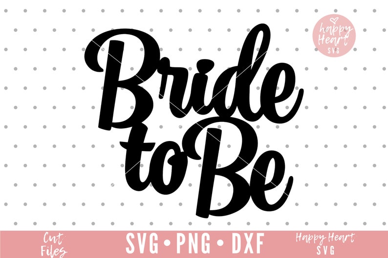 Bride to Be Svg Bride to Be Cake Topper Svg Engaged Cake | Etsy