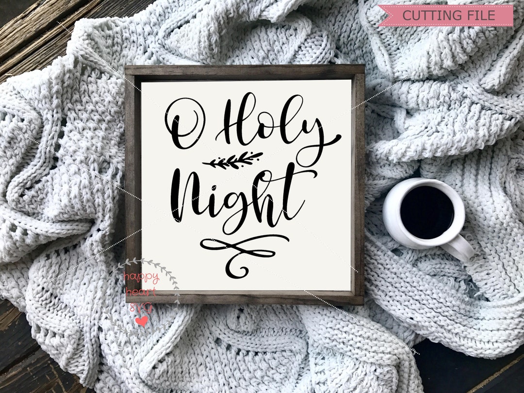 O Holy Night SVG, Holly Night SVG, Christmas Svg, Dxf and Png Instant ...