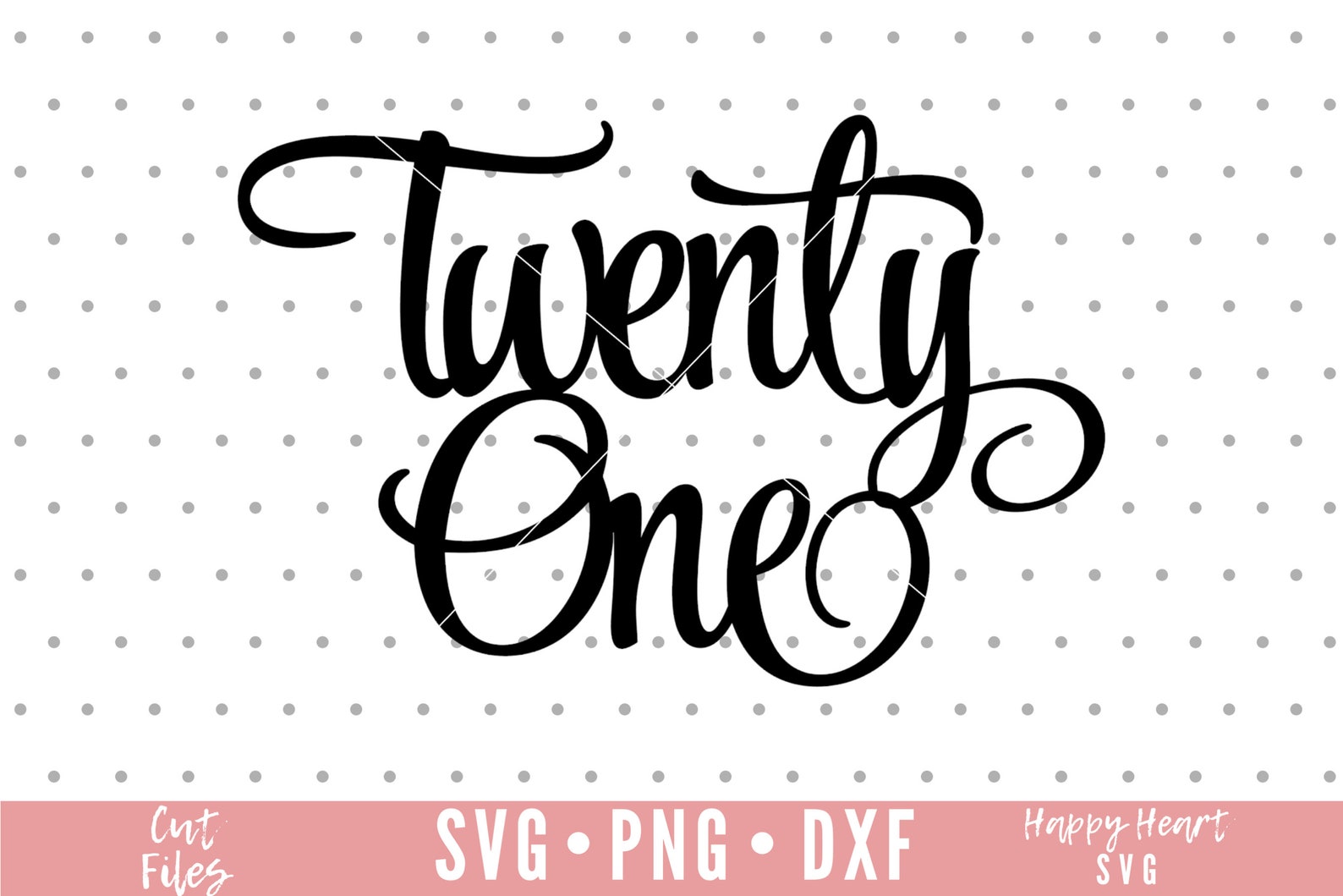 Cake Topper Svg Twenty One Svg Twenty One Cake Topper Svg - Etsy