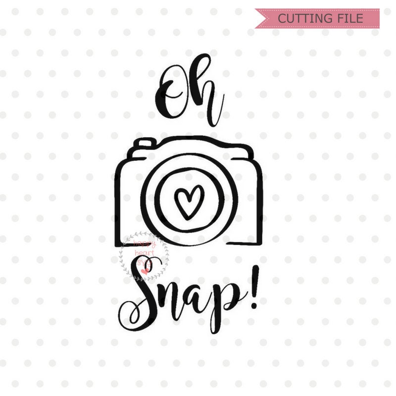 Oh Snap SVG, Camera SVG, Oh Snap Svg, Dxf and Png Instant Download ...