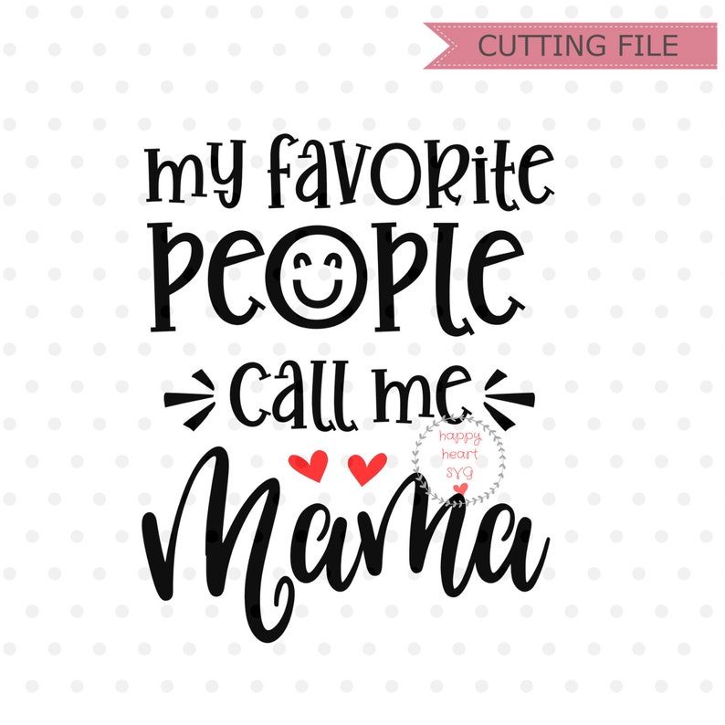 My Favorite People Call Me Mama Svg Blessed Mama SVG Mom - Etsy