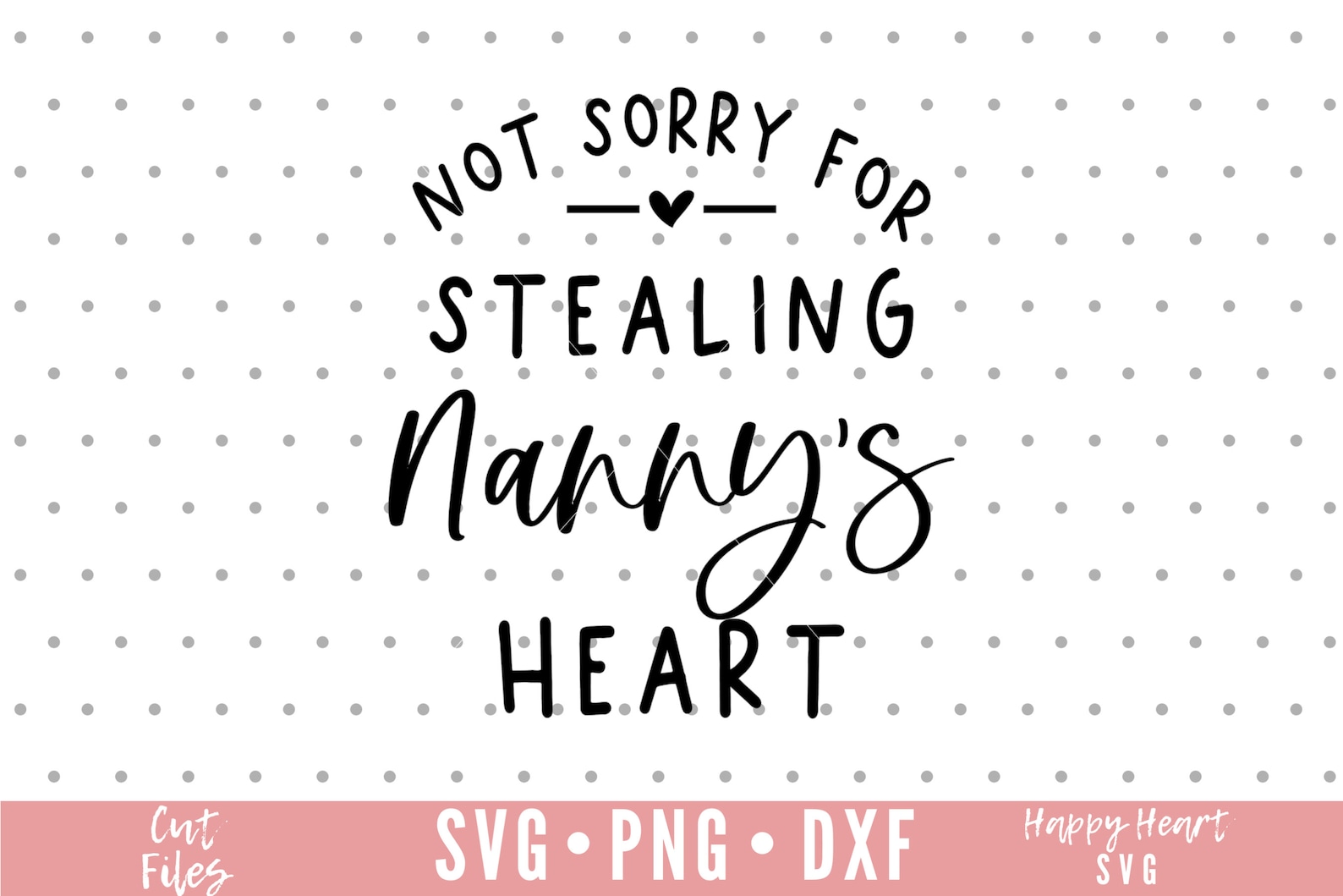 Not Sorry for Stealing Nanny's Heart Svg Nanny Svg Dxf - Etsy Australia