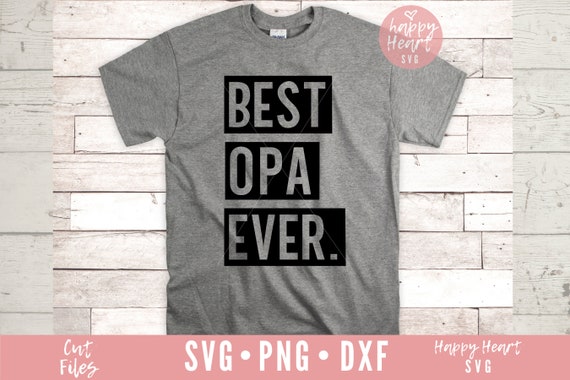Best Opa Ever SVG Opa Svg Grandpa Svg Dxf Png Instant | Etsy Australia