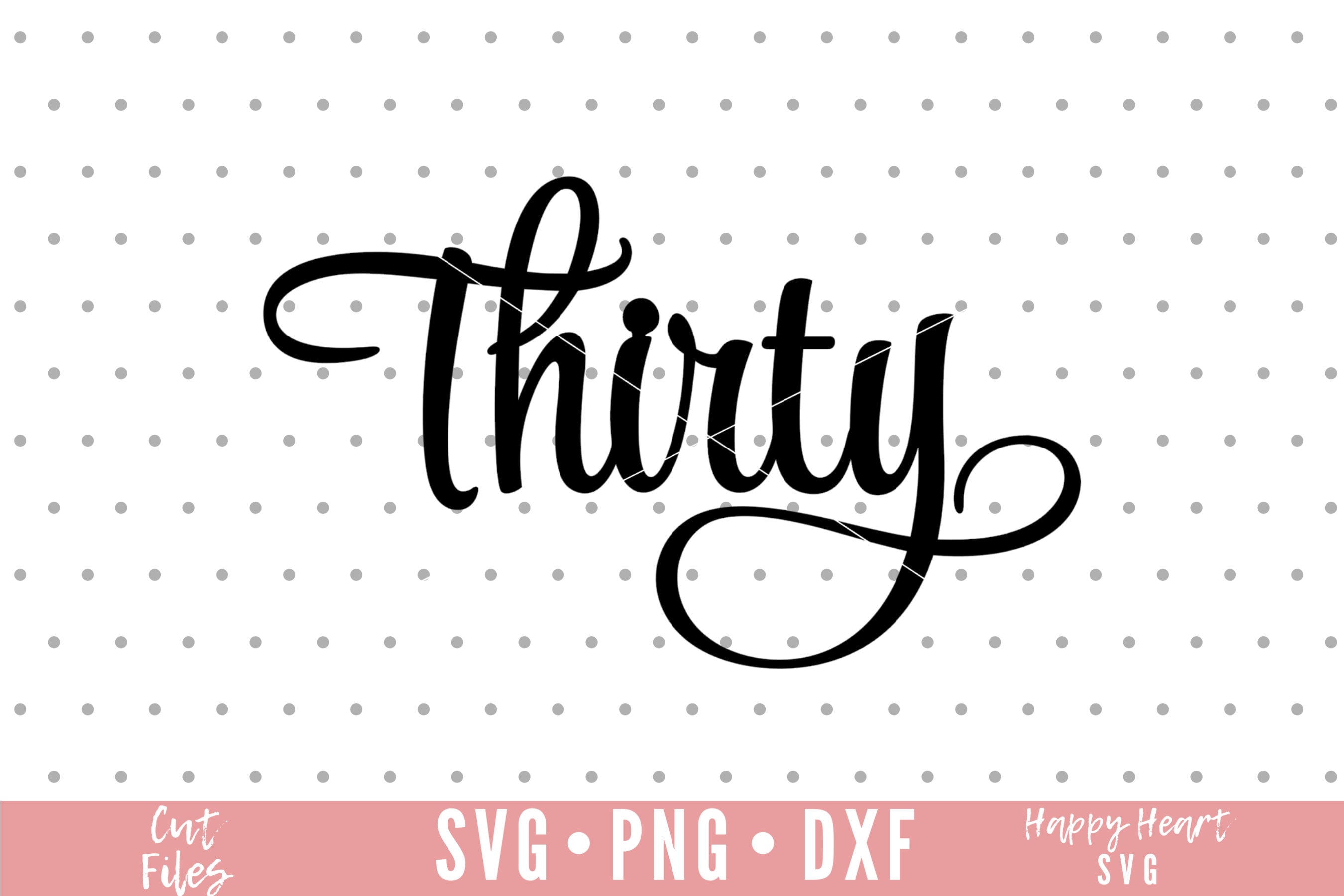 Cake Topper Svg, Thirty Cake Topper Svg, Birthday Cake Topper SVG ...