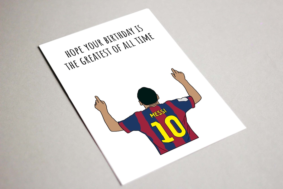 Messi Birthday Card, Printable Card, Hope Your Birthday is the Greatest ...