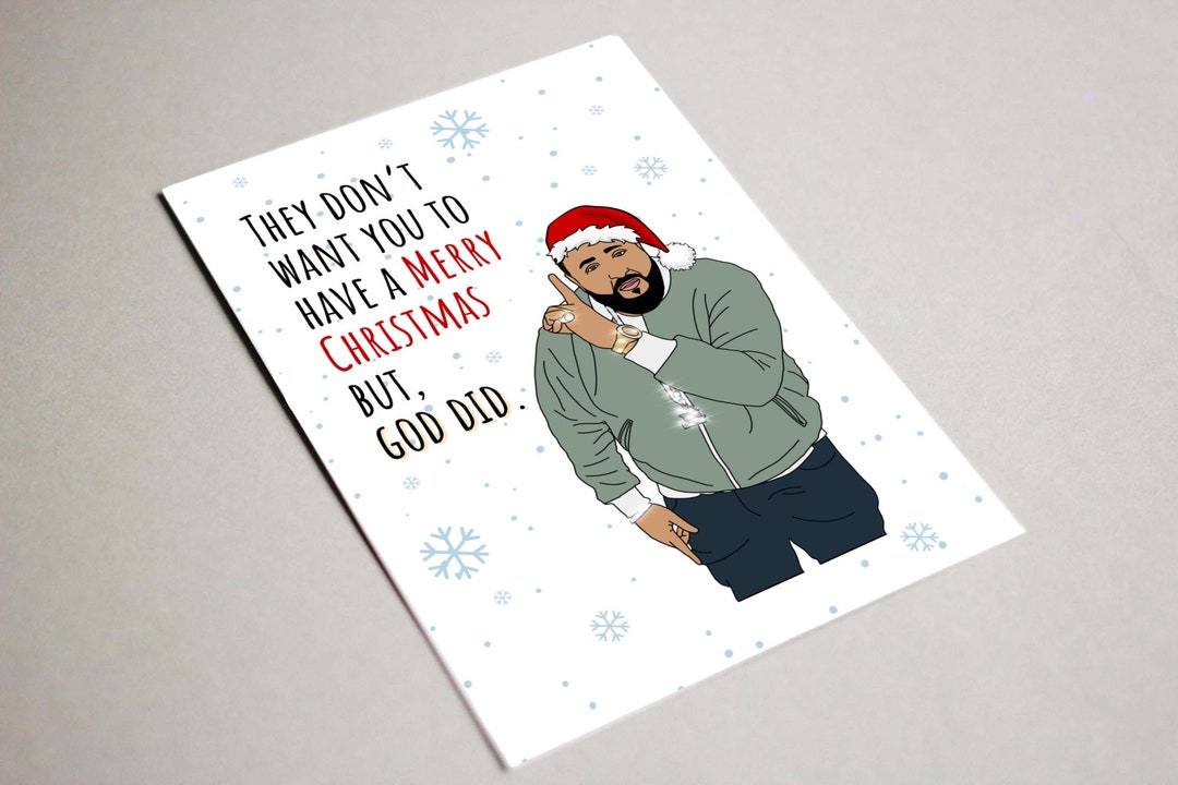 DJ Khaled Christmas Card, Printable Card, DJ Khaled They Don’t Want You ...