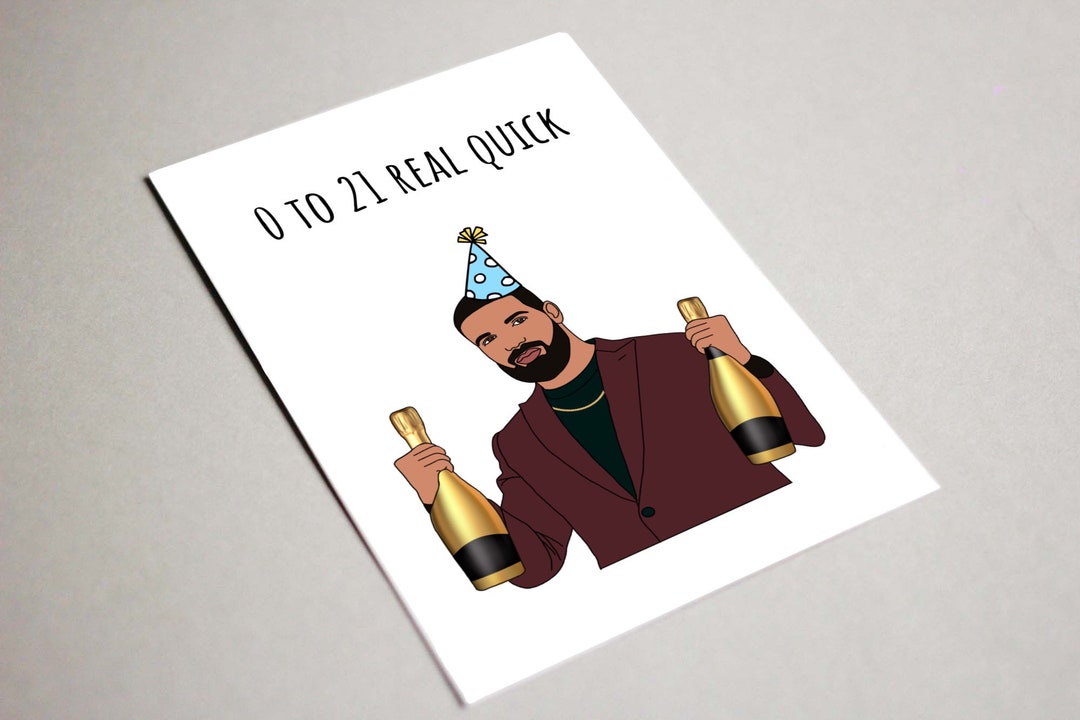 Drake Card Zero to 21 Real Quick, Printable Card, Drake 21st Birthday ...