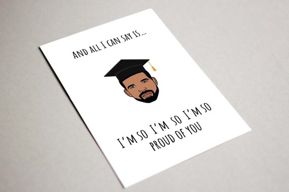 Drake Graduation Card Printable Card All I Can Say is Im so - Etsy