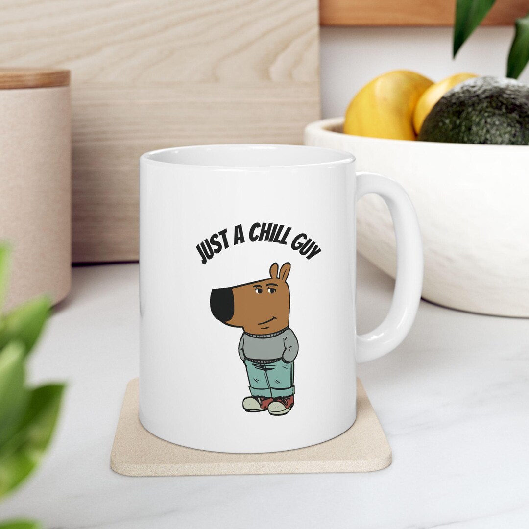 Chill Guy Meme Mug Funny Valentines Gift Trendy Mug for Him Humor Gift ...