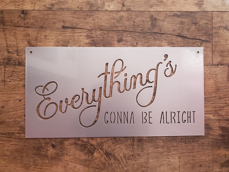 Metal Sign Everything's Gonna Be Alright 20 wide | Etsy