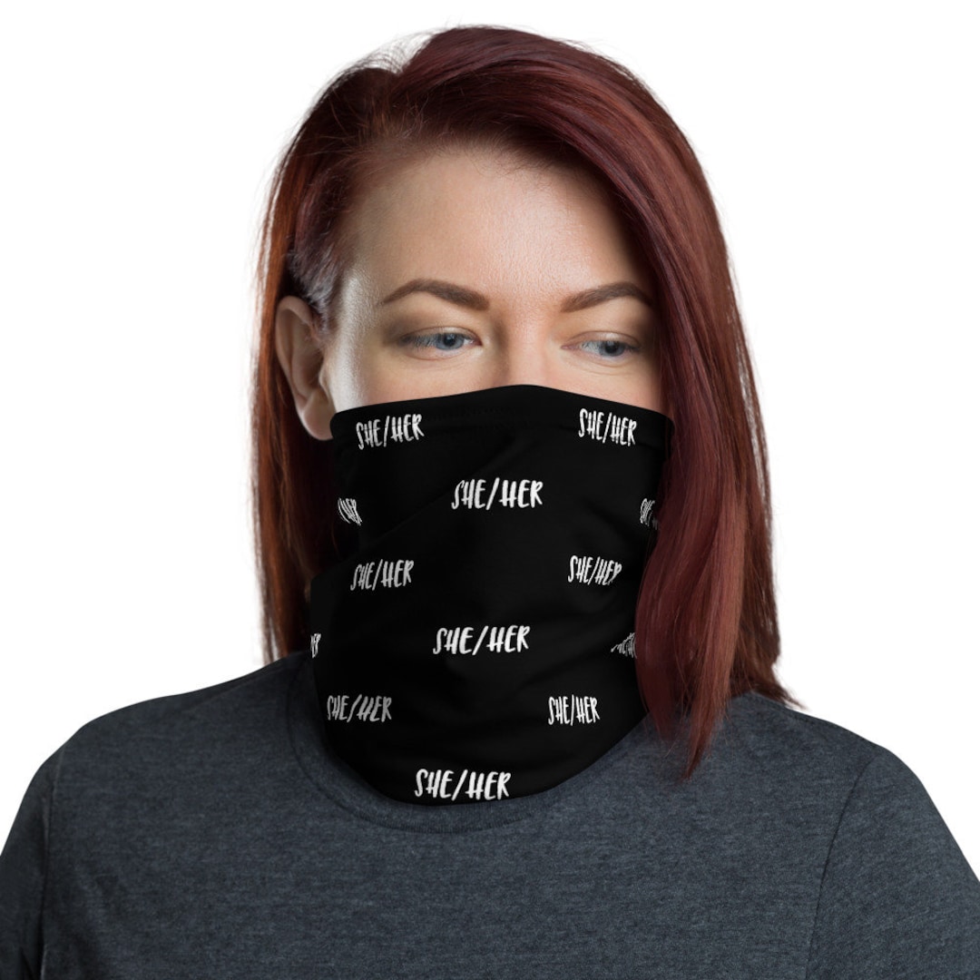Gender Pronoun, She Her, Neck Gaiter, Face Mask, Dust Protector ...