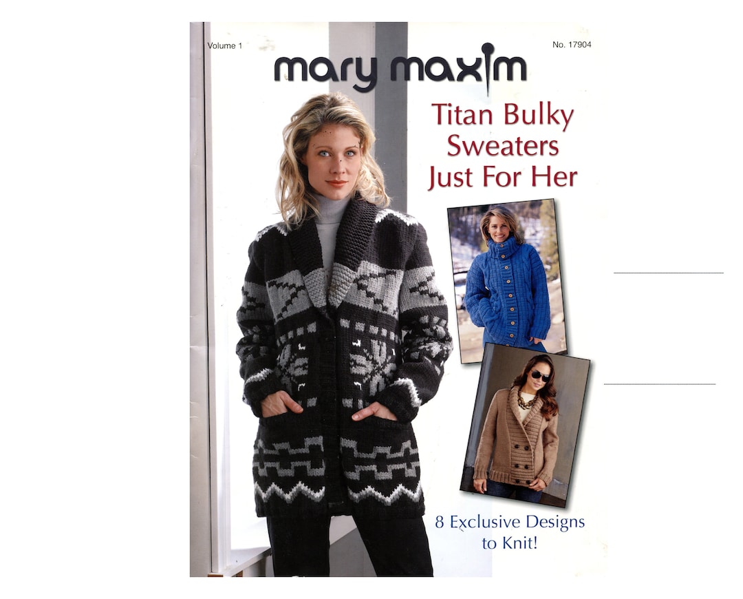 Knitting Patterns Mary Maxim Titan Bulky Sweaters Just for Her 8 ...
