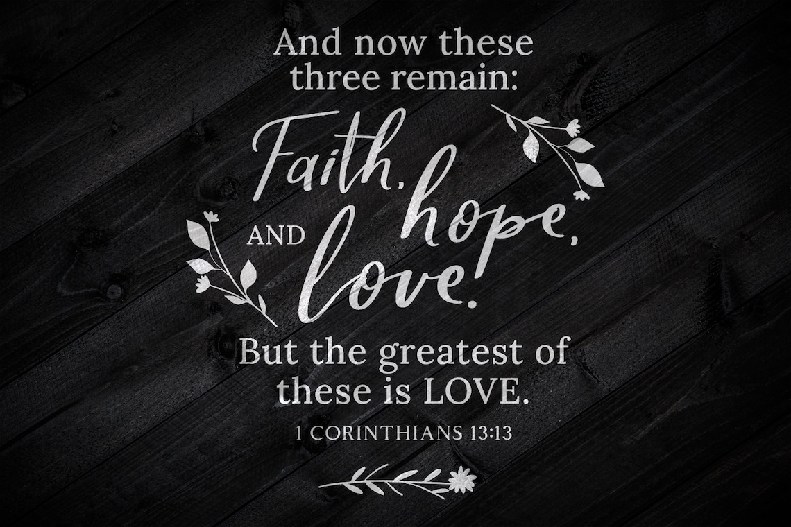 These Three Remain Faith Hope Love 1 Cor 13:13 Verse Vector - Etsy