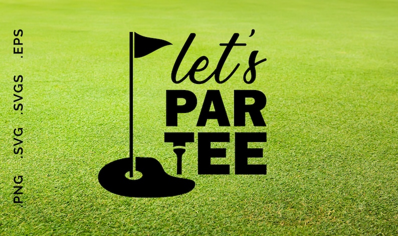Let's Par Tee, Funny Golf Pun, Clipart Vector, SVG for Cricut - Etsy
