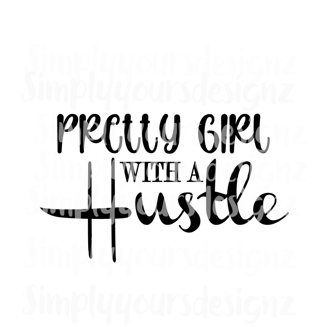 Pretty Girl With A Hustle, SVG, PNG, Cricut Files, Silhouette Files ...