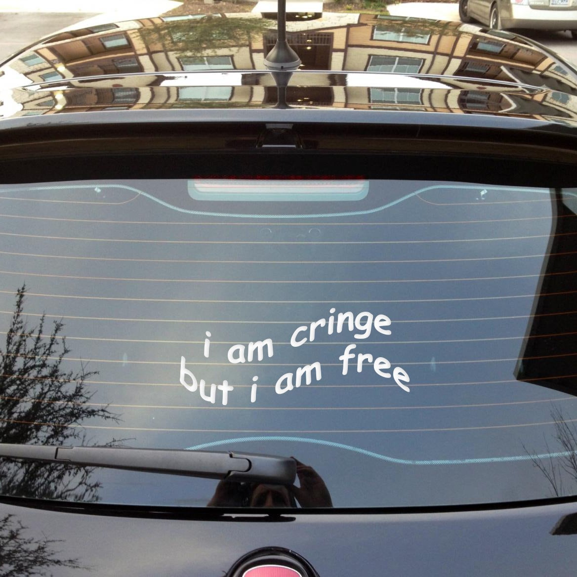 I Am Cringe but I Am Free Vinyl Decal Bumper Sticker for Car | Etsy
