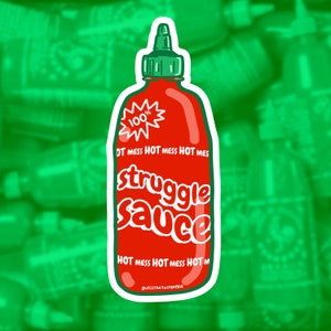 Struggle Sauce - Sriracha Hot Sauce Sticker 100% HOT MESS - Etsy