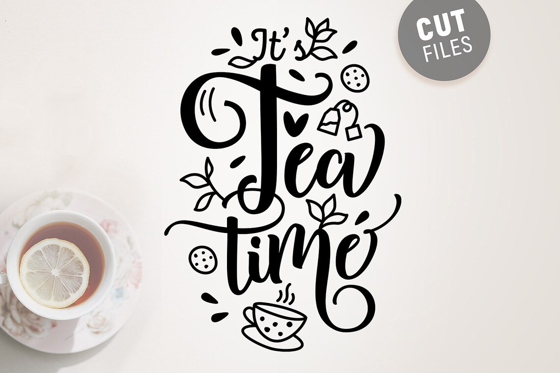 Tea Time Svg Its Tea Time Tea Towel Design Tea Sign Tea - Etsy