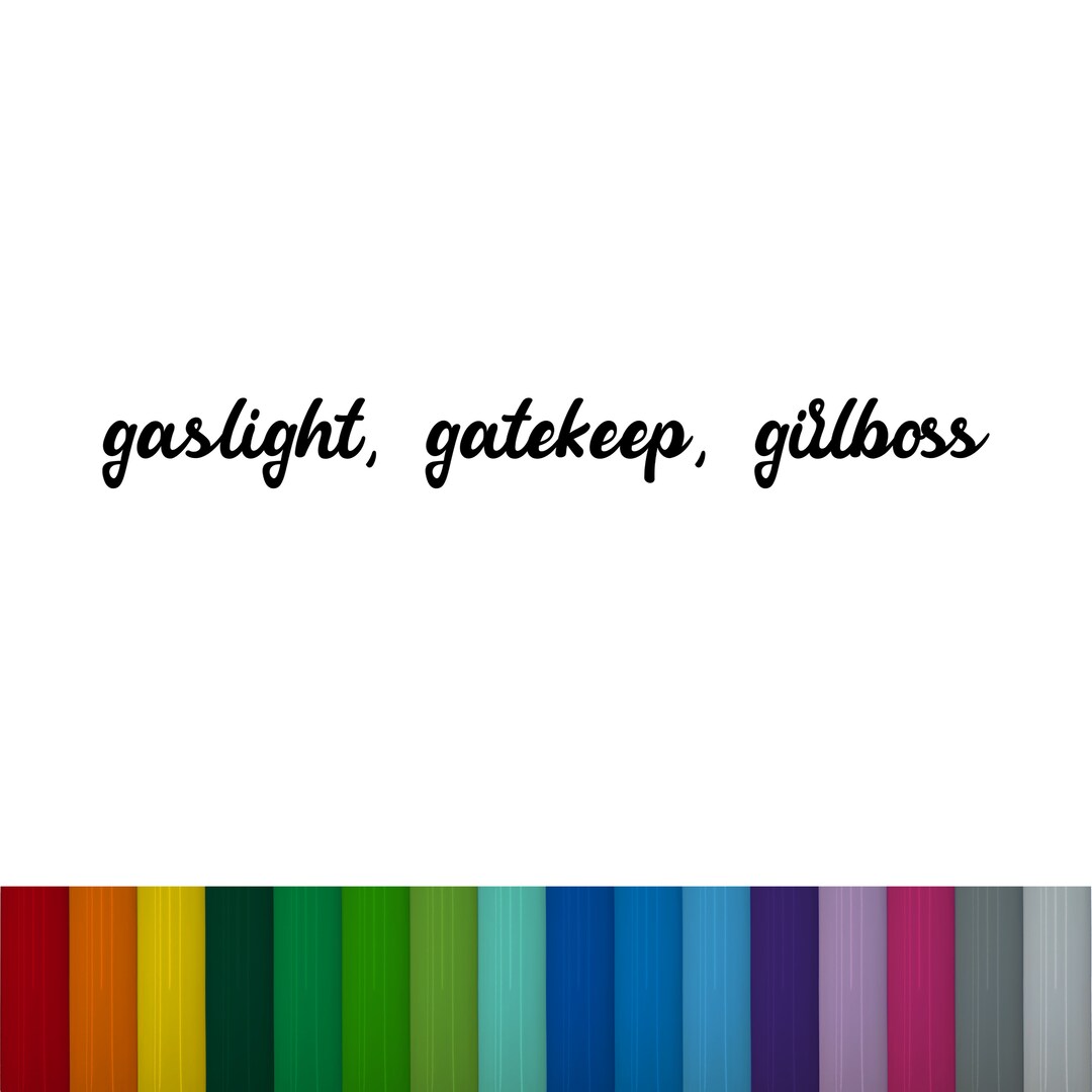 Gaslight, Gatekeep, Girlboss Vinyl Decal Sticker - Etsy